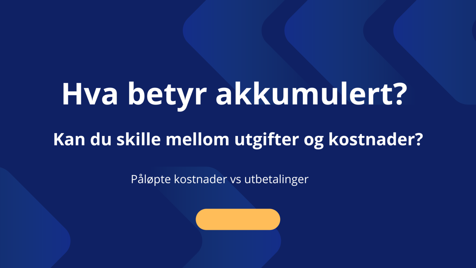 Hva betyr akkumulert og regnskapsmessige betydning? - Regnskapskoden AS