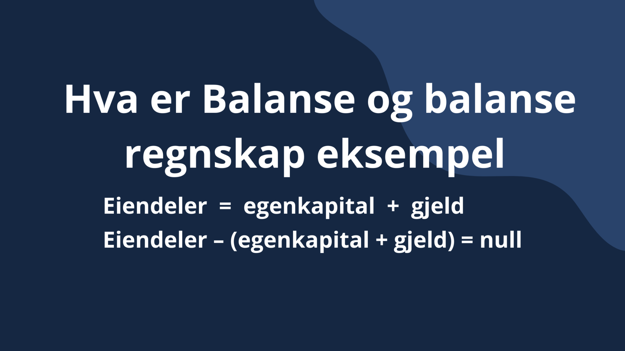 Hva er Balanse og balanse regnskap eksempel - Regnskapskoden AS
