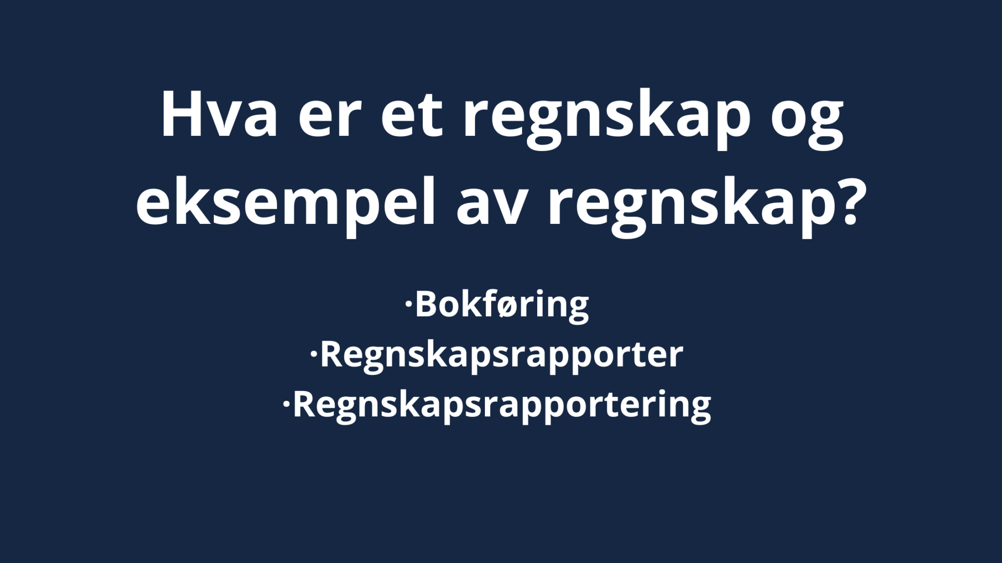 Hva er et regnskap og eksempel av regnskap? - Regnskapskoden AS