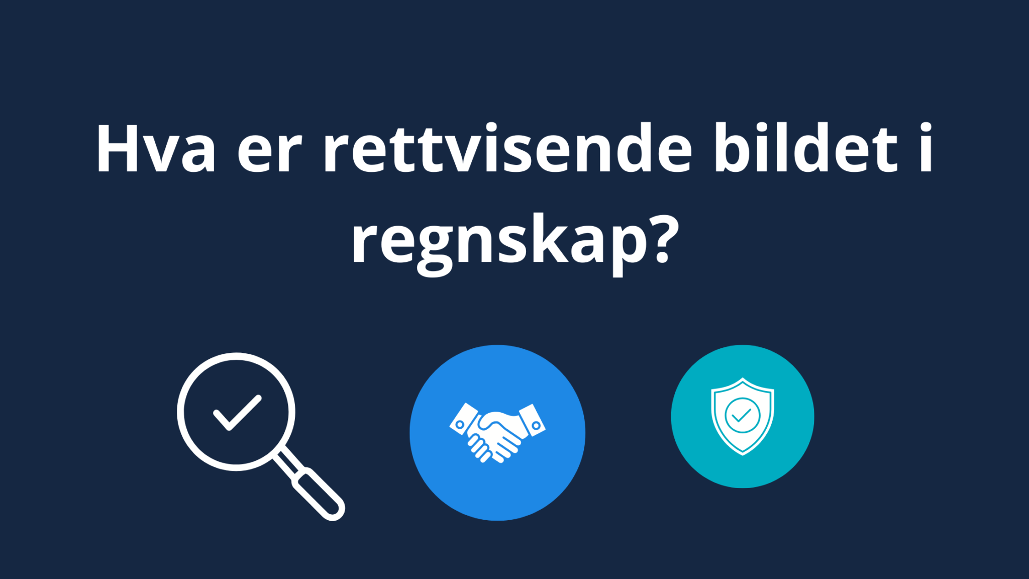 Hva er rettvisende bildet i regnskap? - Regnskapskoden AS